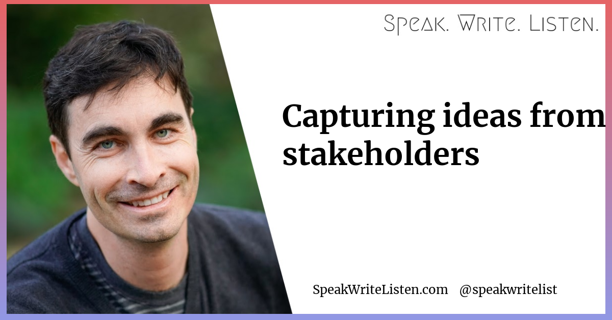 Capturing ideas from stakeholders
